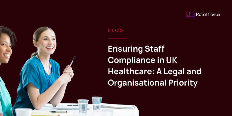 Ensuring Staff Compliance in UK Healthcare: A Legal and Organisational ...