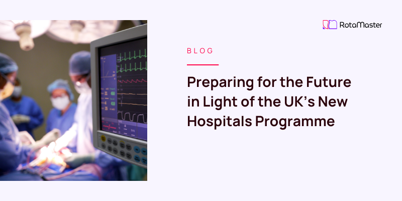 Preparing for the Future in Light of the UK’s New Hospitals Programme ...
