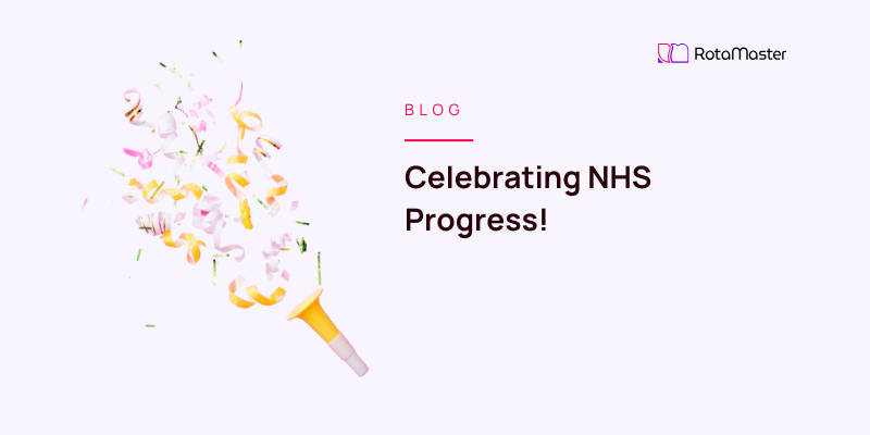 Celebrating NHS Progress - RotaMaster