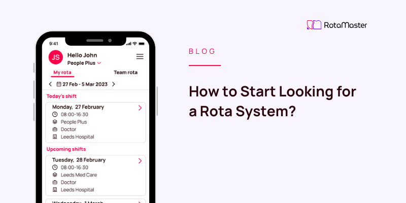 How to Start Looking for a Rota System? - RotaMaster