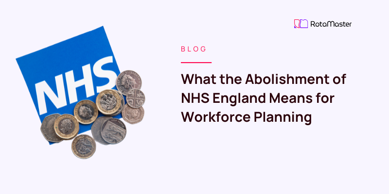 What the Abolishment of NHS England Means for Workforce Planning ...